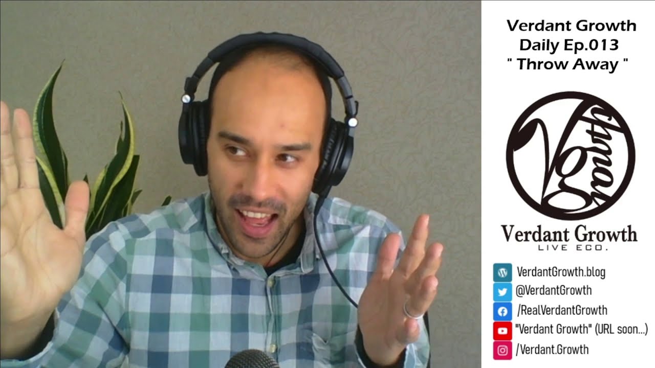The VG Daily: 013 – “Throw Away” - Verdant Growth